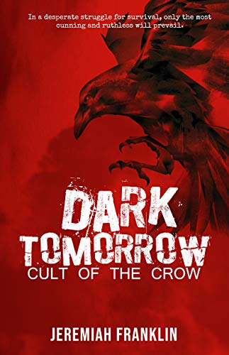 Dark Tomorrow: Cult of the Crow by Jeremiah Franklin | Goodreads