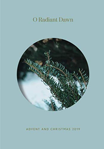 O Radiant Dawn: An Advent & Christmas Journal by Elizabeth Foss | Goodreads