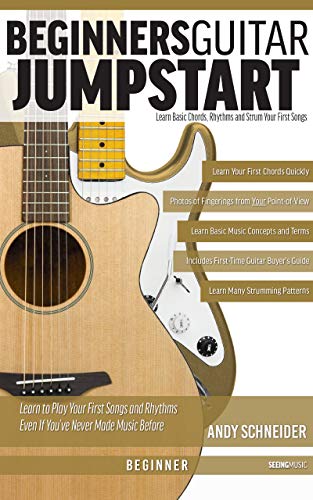 Beginners Guitar Jumpstart: Learn Basic Chords, Rhythms and Strum Your First Songs by Andy ...