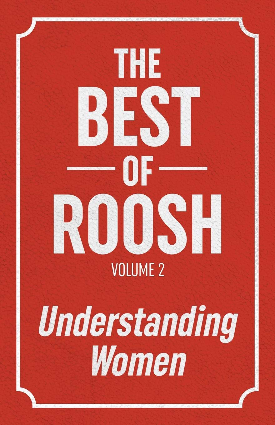 The Best Of Roosh - Volume 2: Understanding Women by Roosh V. | Goodreads