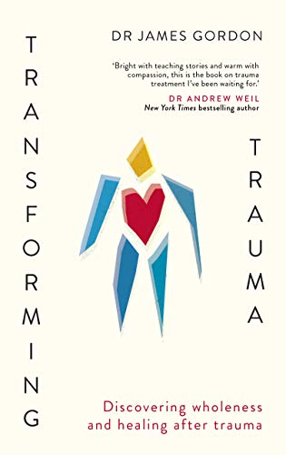 Transforming Trauma: Discovering Wholeness and Healing After Trauma by ...