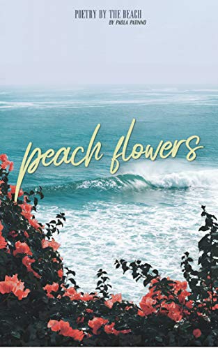 Peach Flowers (Poetry by the Beach Book 1) by Paola Patinno | Goodreads