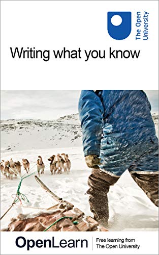 Writing what you know by The Open University | Goodreads