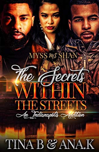 The Secrets Within the Streets: An Indianapolis Addition by Tina B. and ...