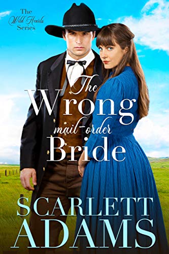 The Wrong Mail-Order Bride (Wild Hearts, #2) by Scarlett Adams | Goodreads