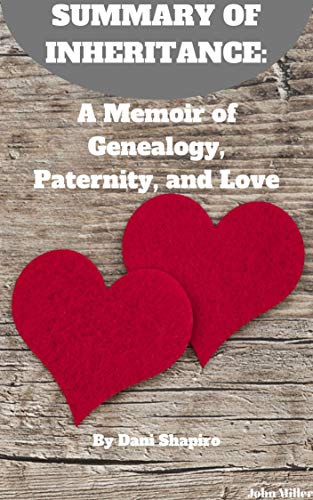Summary Of Inheritance: A Memoir of Genealogy, Paternity, and Love by ...