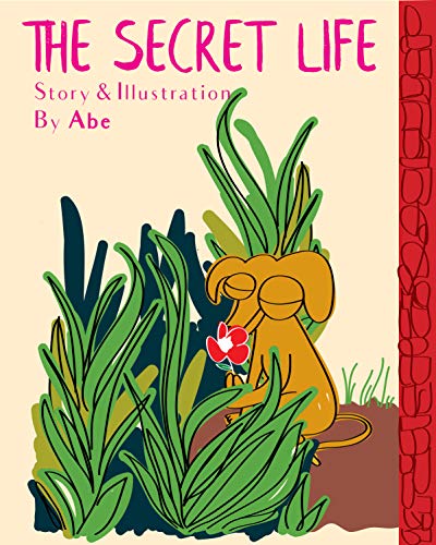 The Secret Life (Picture books for children by Abraham George | Goodreads
