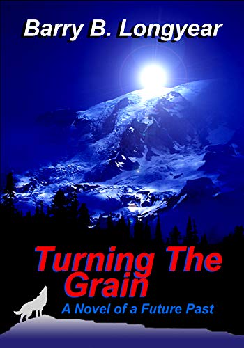 Turning The Grain: A Novel of a Future Past by Barry B. Longyear ...