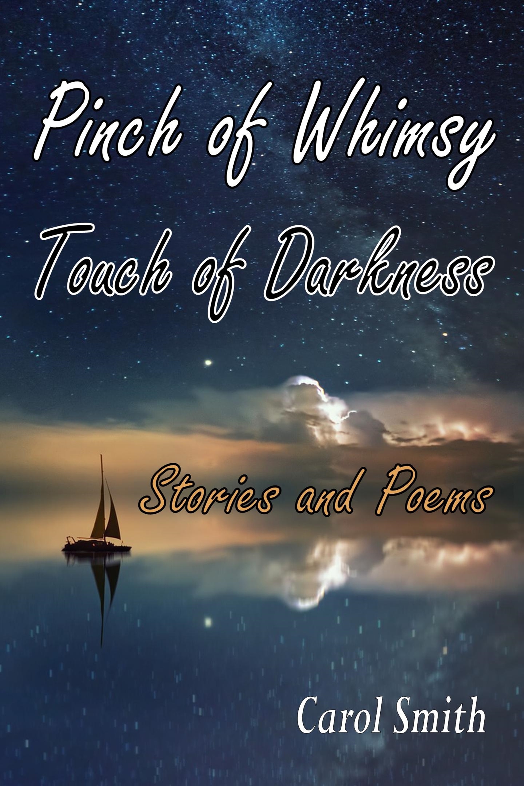 Pinch of Whimsy Touch of Darkness: Stories and Poems by Carol Smith ...