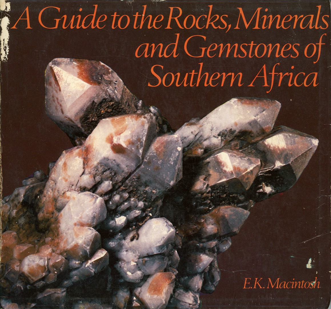 A Guide to Rocks, Minerals and Gemstones of Southern Africa by E.K ...