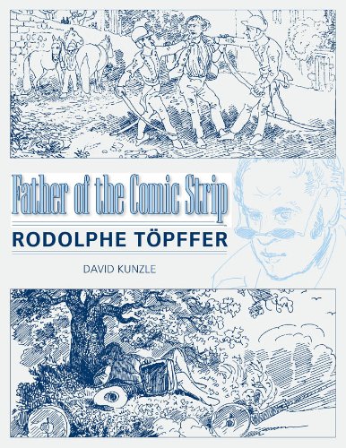 Father of the Comic Strip: Rodolphe Töpffer: Rodolphe Topffer by David ...