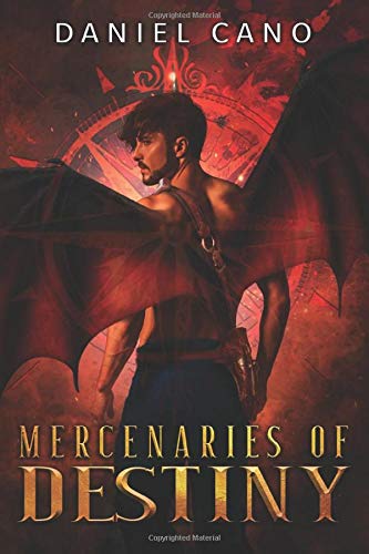 Mercenaries of Destiny by Daniel Cano | Goodreads