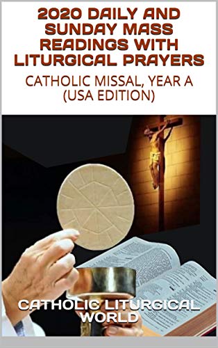 2020 DAILY AND SUNDAY MASS READINGS WITH LITURGICAL PRAYERS: CATHOLIC ...