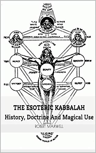 The Esoteric Kabbalah: History, Doctrine And Magical Use by Robert ...