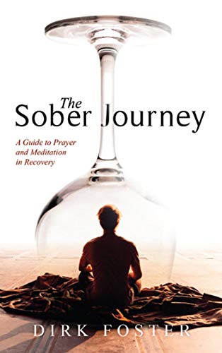 The Sober Journey: A Guide to Prayer and Meditation in Recovery (The Sober Journey Book Series ...