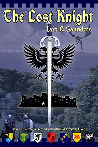 The Lost Knight (The Knights of Gwrych Book 2) by Iain R. Saunders ...