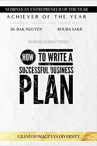 How to Write a Successful Business Plan by Bak Nguye | Goodreads