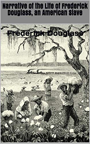 Narrative of the Life of Frederick Douglass, an American Slave ...