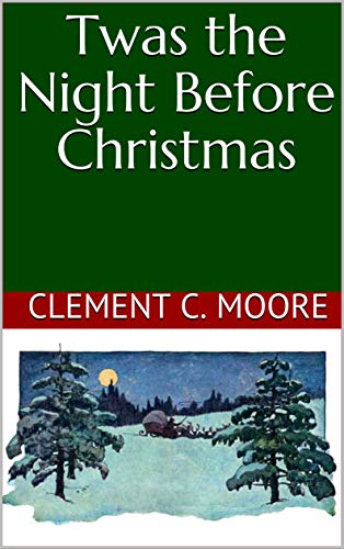 Twas the Night Before Christmas by Clement Clarke Moore | Goodreads