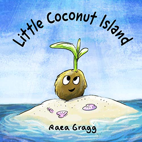 Little Coconut Island by Raea Gragg | Goodreads