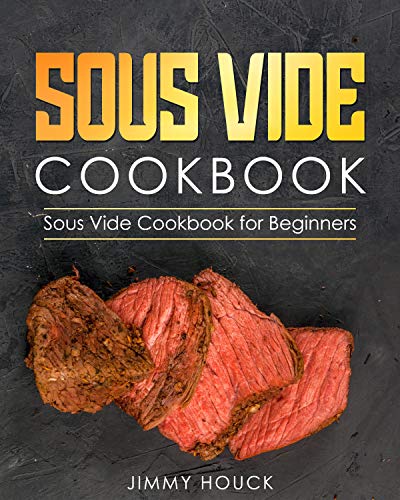 Sous Vide Cookbook: Sous Vide Cookbook for Beginners: Quick and Simple ...