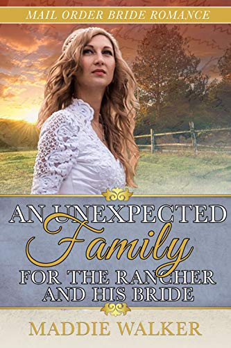 An Unexpected Family for the Rancher and His Bride: Mail Order Bride ...