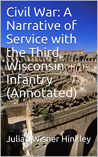 Civil War: A Narrative of Service with the Third Wisconsin Infantry by ...