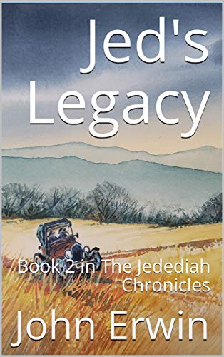 Jed's Legacy: Book 2 in The Jedediah Chronicles by John Erwin | Goodreads