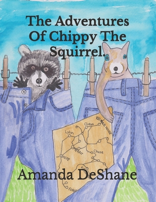 The Adventures of Chippy the Squirrel by Amanda DeShane | Goodreads