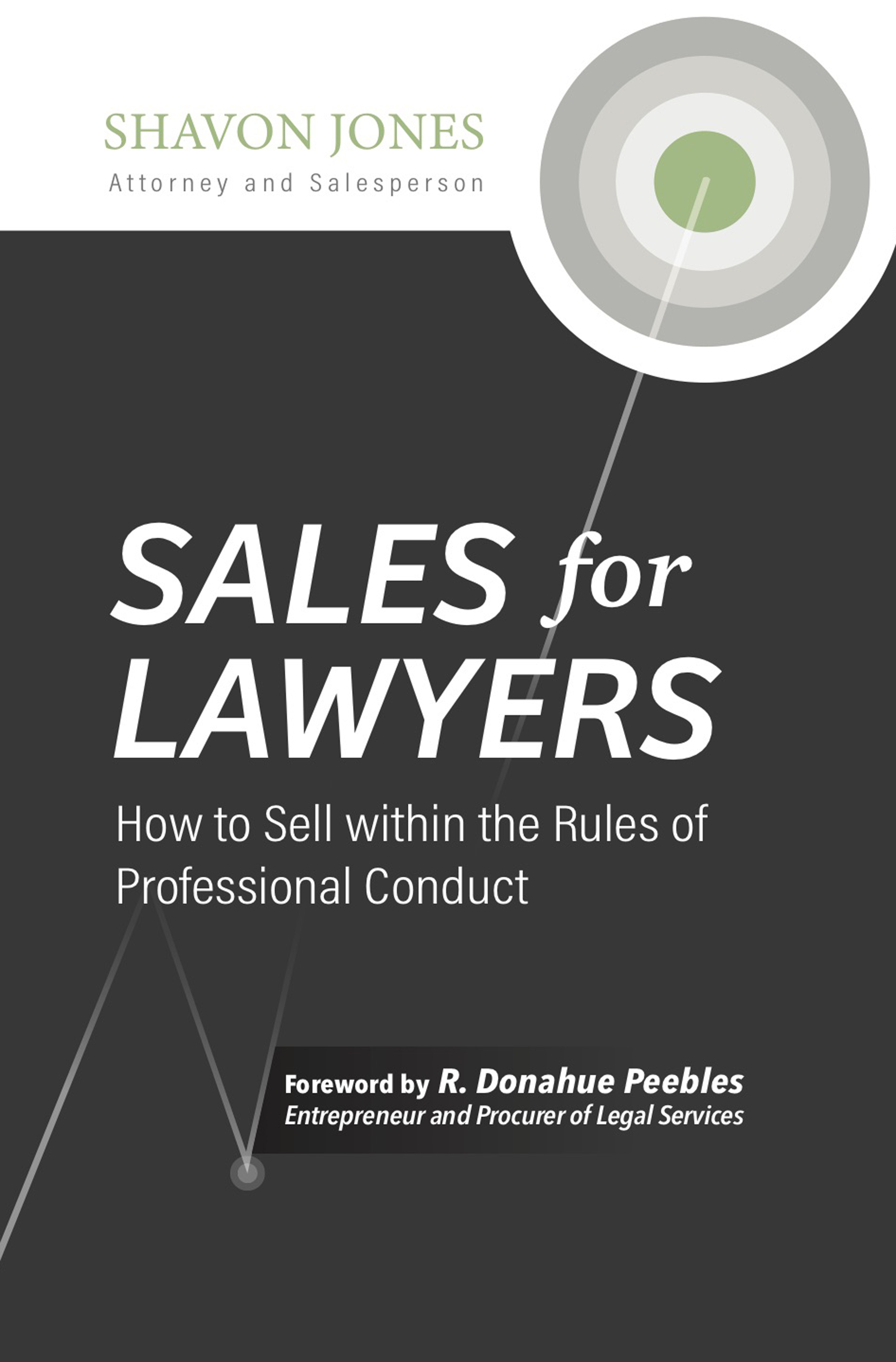 Sales for Lawyers: How to Sell within the Rules of Professional Conduct ...