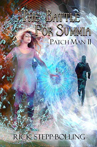 The Battle for Summia (Patch Man #2) by Rick Stepp-Bolling | Goodreads