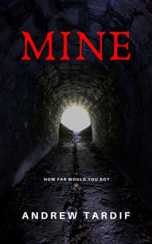 Mine (Jackson Gunn 1) by Andrew Tardif | Goodreads