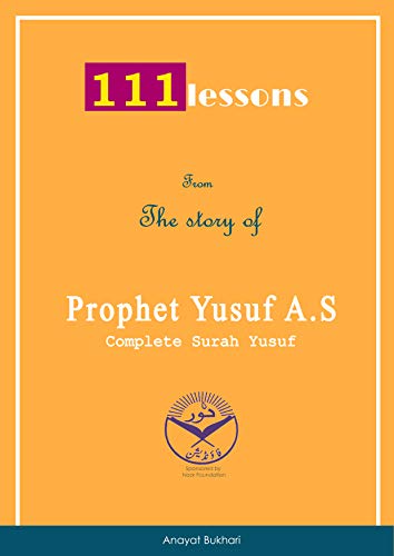 111 lessons From The story of Prophet Yusuf A.S by Anayat Bukhari ...