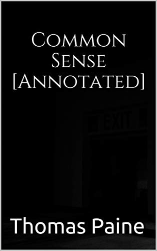Common Sense [Annotated] by Thomas Paine | Goodreads