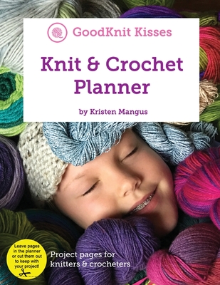 Knit & Crochet Planner: Project planner for knitters, crocheters and ...
