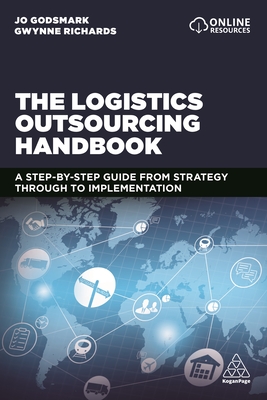The Logistics Outsourcing Handbook: A Step-by-Step Guide From Strategy ...
