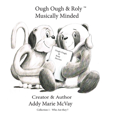 Ough Ough & Roly Musically Minded: Who Are They ? by Addy Marie McVay ...