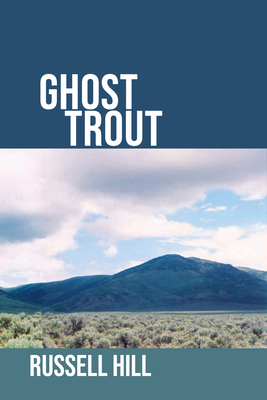 Ghost Trout by Russell Hill | Goodreads
