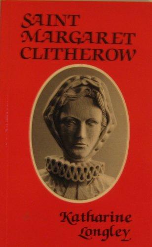 Saint Margaret Clitherow by Katharine M. Longley | Goodreads