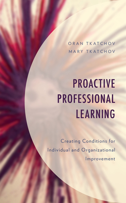 Proactive Professional Learning: Creating Conditions for Individual and ...