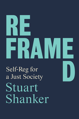 Shanker: Reframed by Stuart Shanker | Goodreads