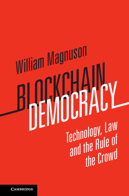 Blockchain Democracy: Technology, Law and the Rule of the Crowd by ...