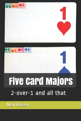 Five Card Majors: 2-over-1 and all that by Neil Rosen | Goodreads
