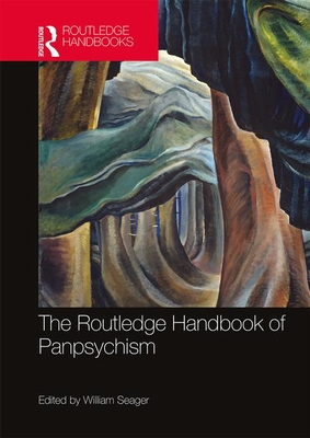 The Routledge Handbook of Panpsychism by William Seager | Goodreads