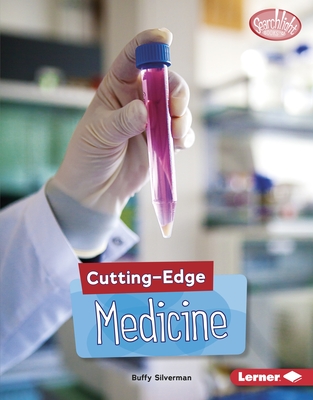 Cutting-Edge Medicine by Buffy Silverman | Goodreads