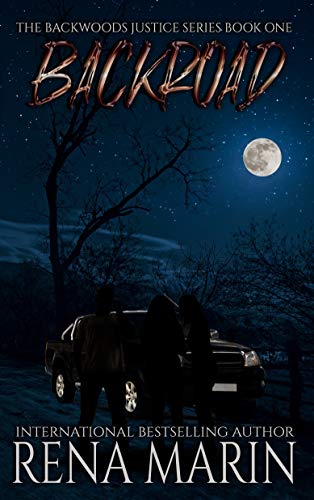 Backroad (The Backwoods Justice Series Book 1) by Rena Marin | Goodreads