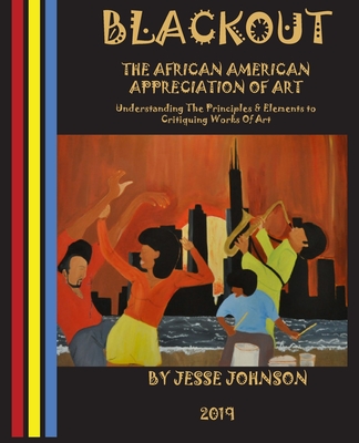 BLACKOUT The African American Appreciation Of Art: Understanding The ...