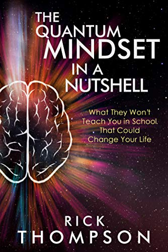 The Quantum Mindset in a Nutshell: What They Won't Teach You in School ...
