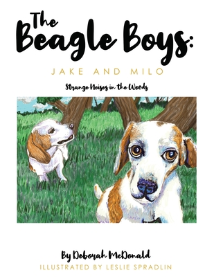The Beagle Boys: Jake and Milo: Strange Noises in the Woods by Deborah ...
