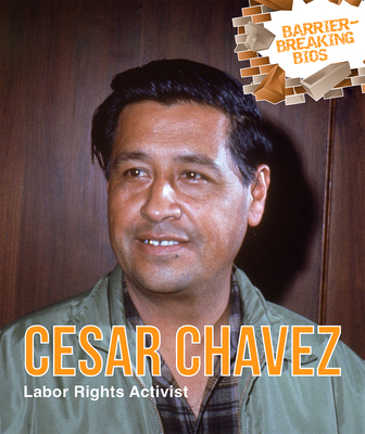 Cesar Chavez: Labor Rights Activist by Joanne Mattern | Goodreads